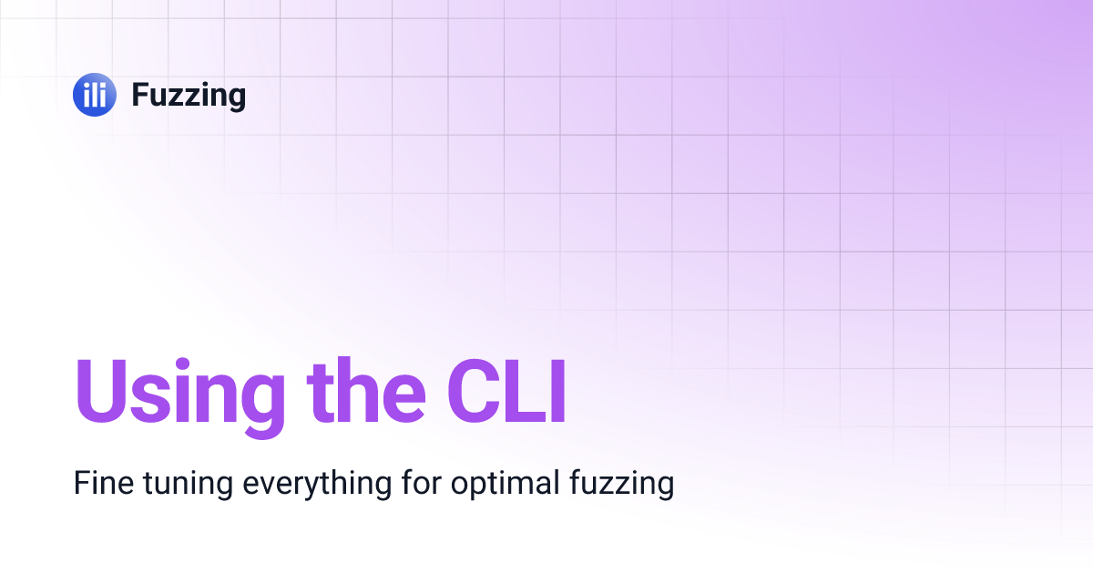 Using the CLI | Fuzzing