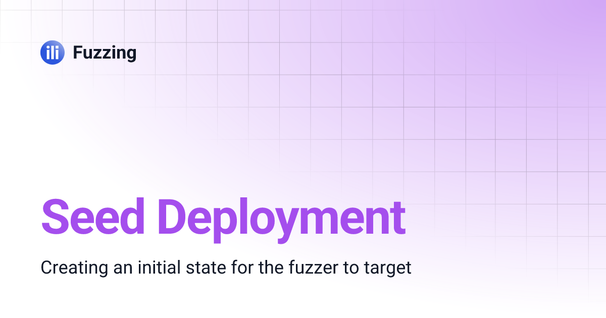 Seed Deployment | Fuzzing